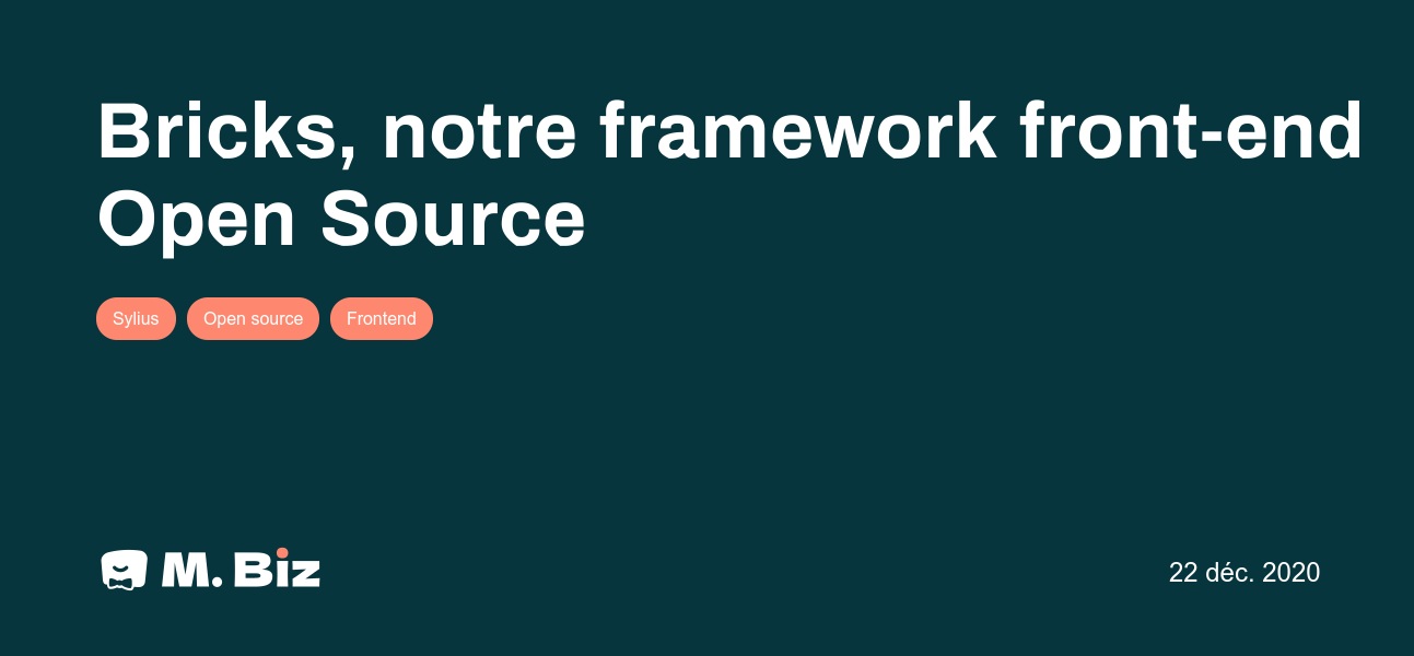 Bricks, notre framework front-end Open Source - Blog Monsieur Biz
