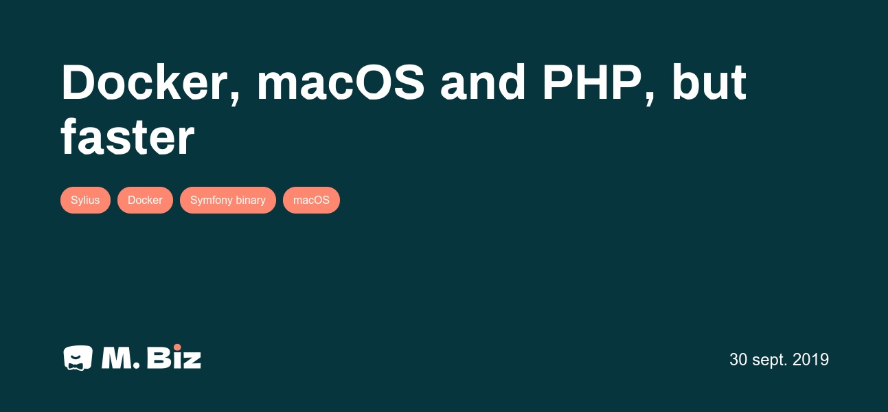 Docker, macOS and PHP, but faster - Blog Monsieur Biz