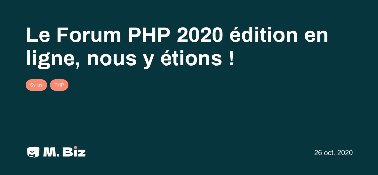 Le Forum PHP 2020 édition en ligne, nous y étions ! - Blog Monsieur Biz