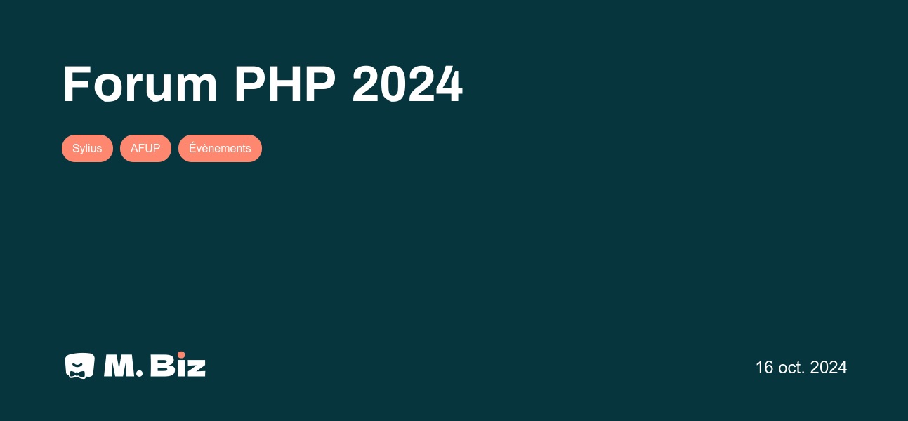 Forum PHP 2024 - Blog Monsieur Biz